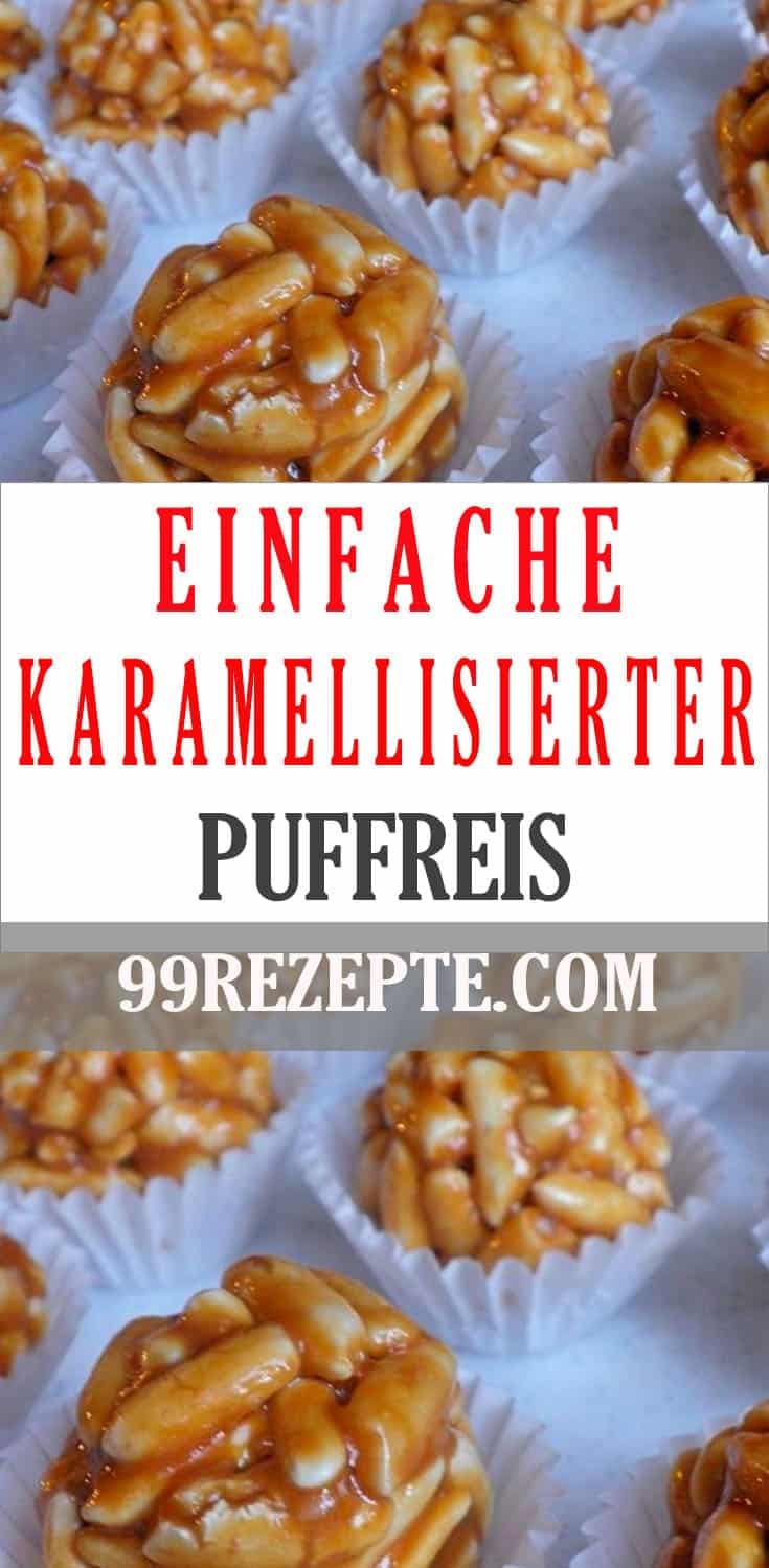 Karamellisierter Puffreis (eine Leckerei ohne Backen) - 99 rezepte