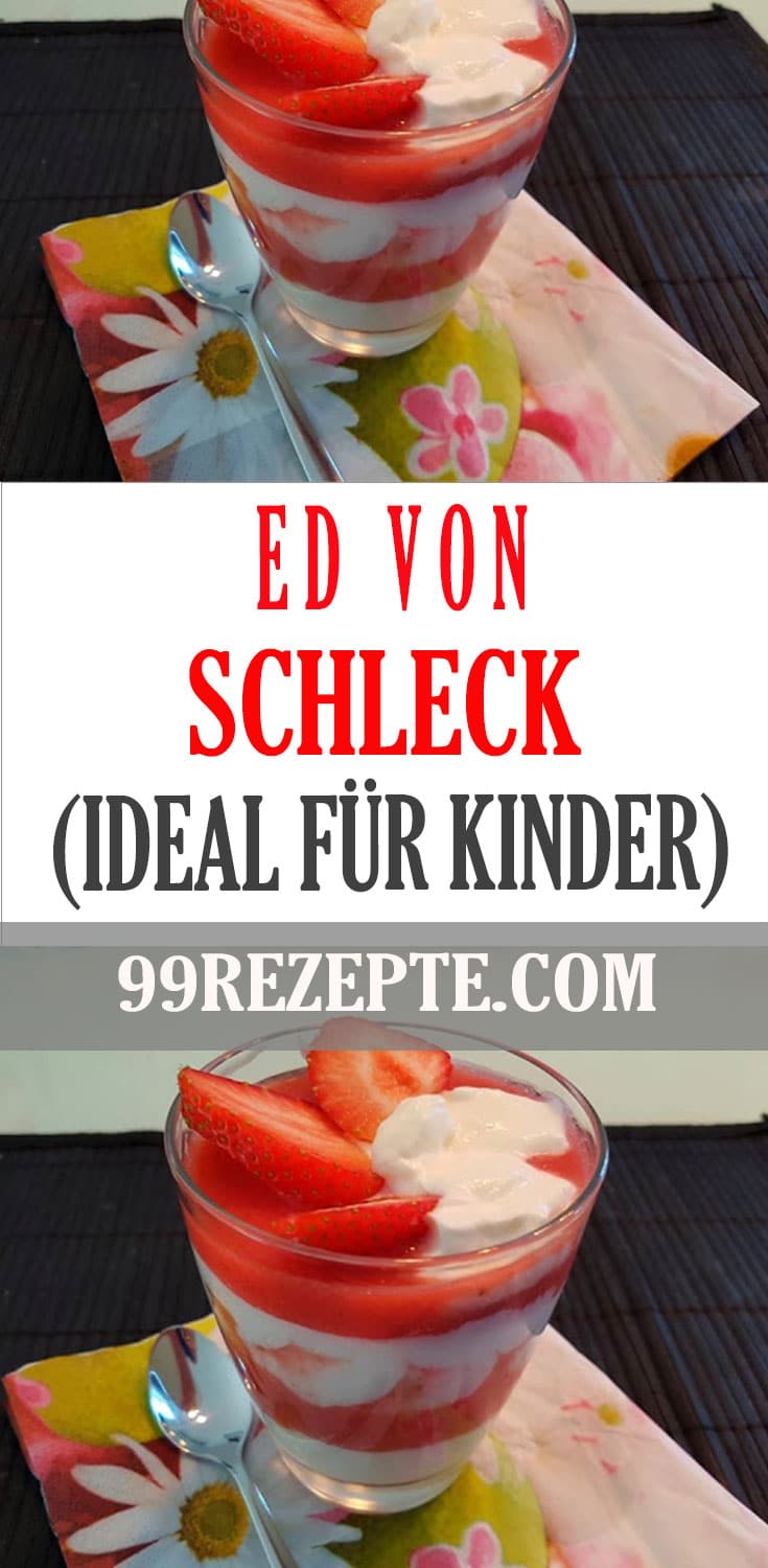 Ed von Schleck (ideal für Kinder) - 99 rezepte